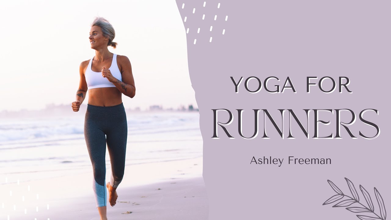 Yoga for RUNNERS | Full body stretch for tight muscles.. Ashley Freeman ...