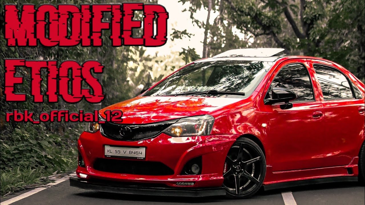 MODIFIED ETIOS / RED TONE WITH BLACK ALLOYS / Wrapped,lowered springs ...