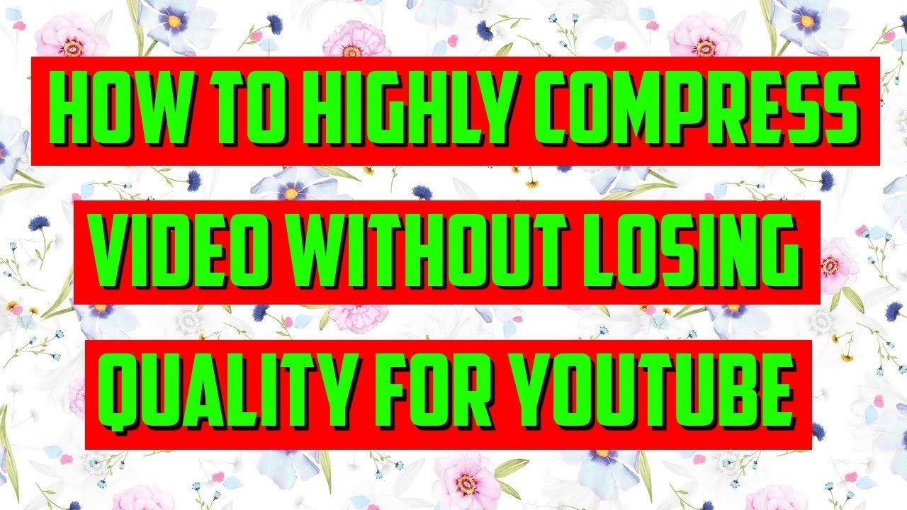 How To Compress Large Video Files To Small Size YouTube How To Compress Large Video Files To Small Size YouTube