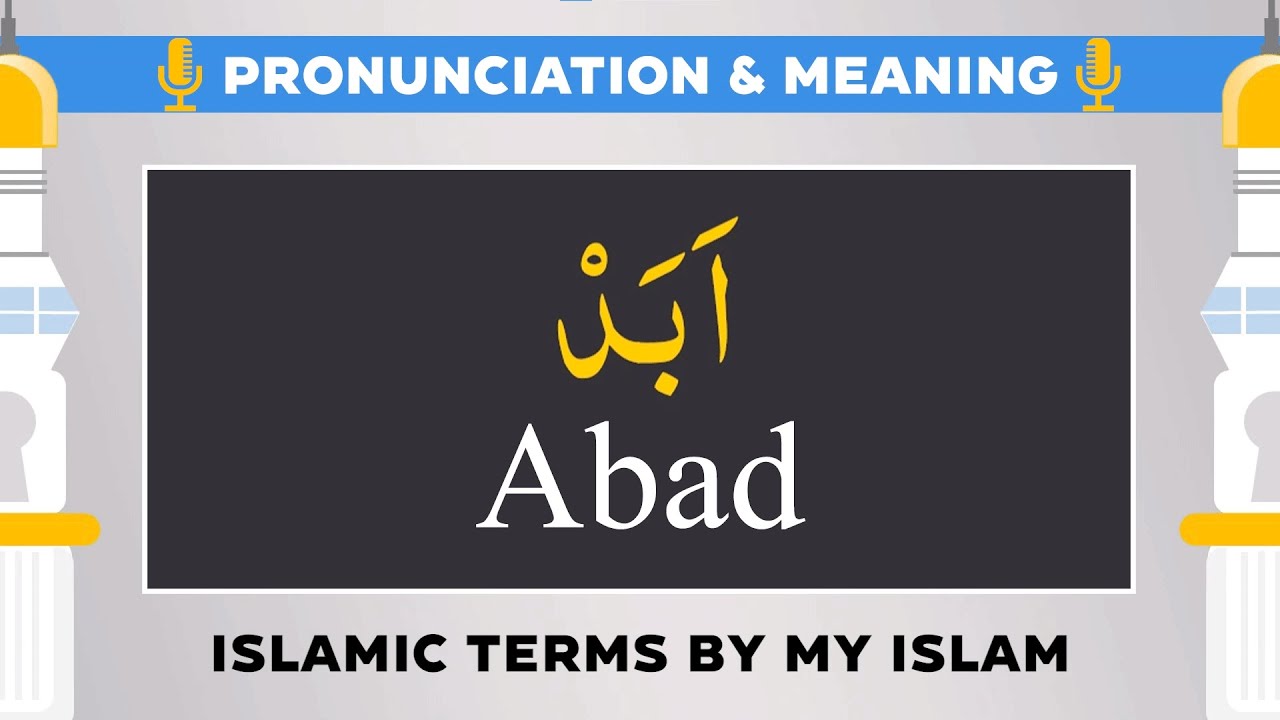 Abad Meaning and Pronunciation - Islamic Terms - YouTube