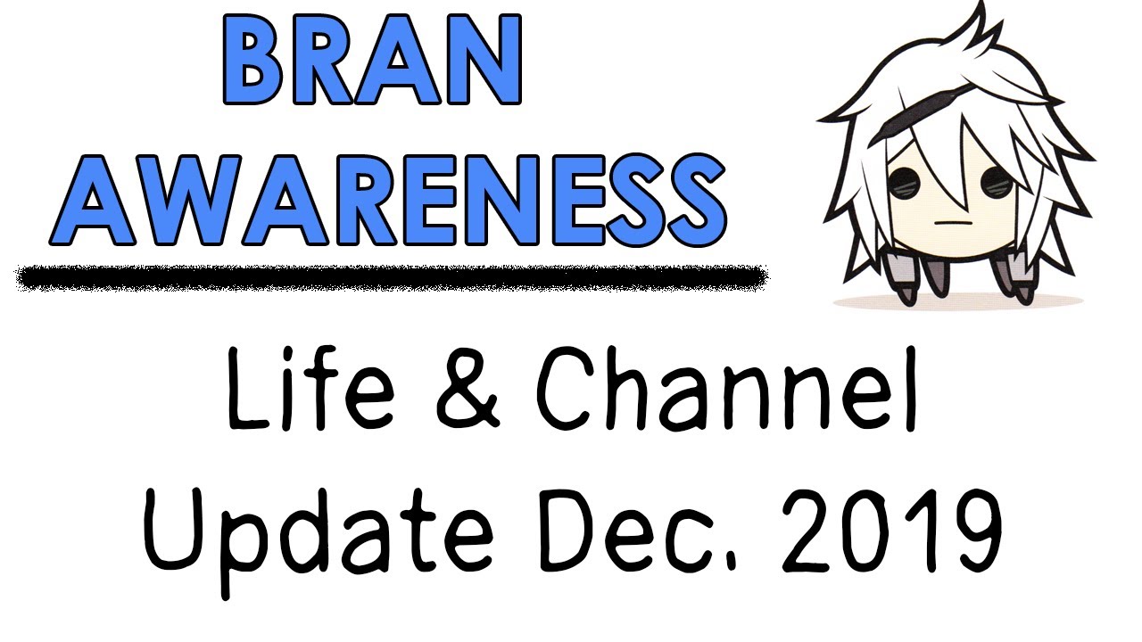 Bran Awareness Ep. 15 - Life & Channel Update Dec. 2019 - YouTube