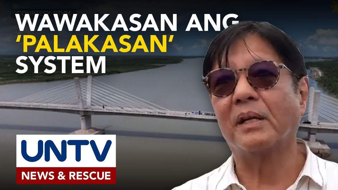 “Palakasan” system sa mga infra projects ng gobyerno, wawakasan ng PBBM ...