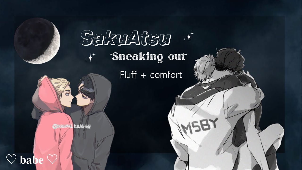 𝙎𝙣𝙚𝙖𝙠𝙞𝙣𝙜 𝙤𝙪𝙩 ☾ || 𝙎𝙖𝙠𝙪𝘼𝙩𝙨𝙪 𝙊𝙣𝙚-𝙨𝙝𝙤𝙩 || 𝙛𝙡𝙪𝙛𝙛 + 𝙘𝙤𝙢𝙛𝙤𝙧𝙩 - YouTube