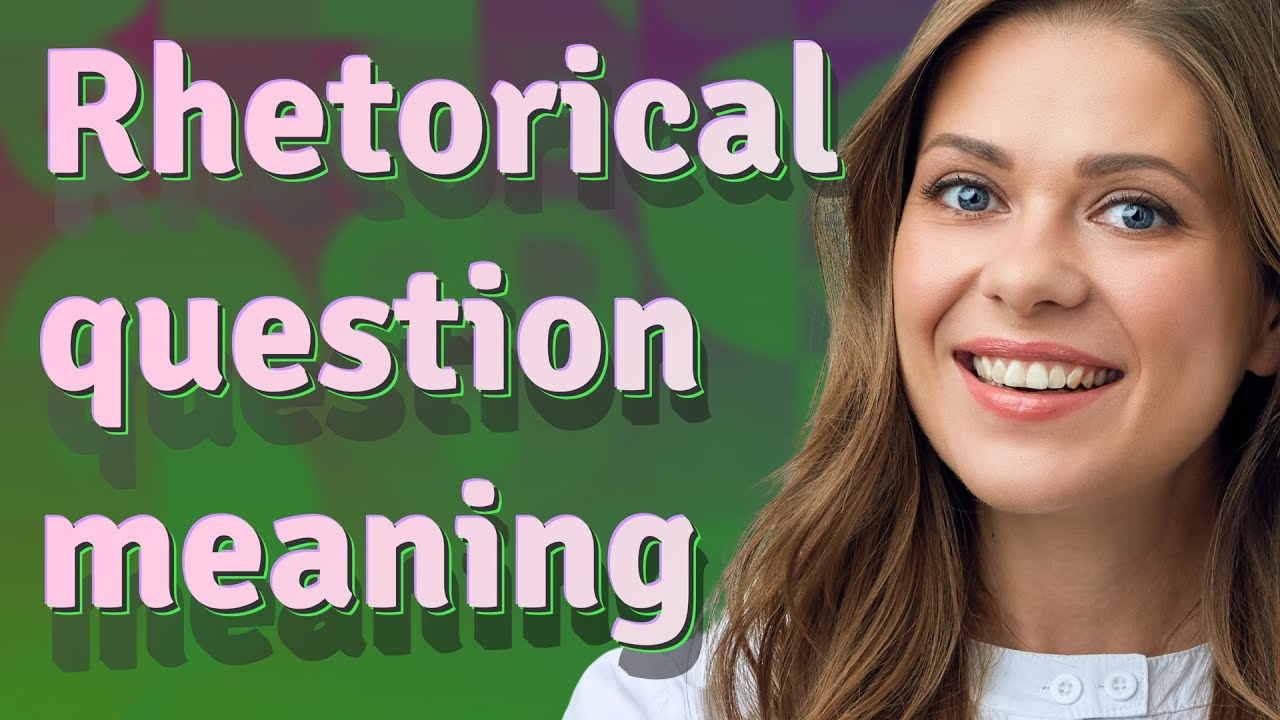 Rhetorical question | meaning of Rhetorical question - YouTube