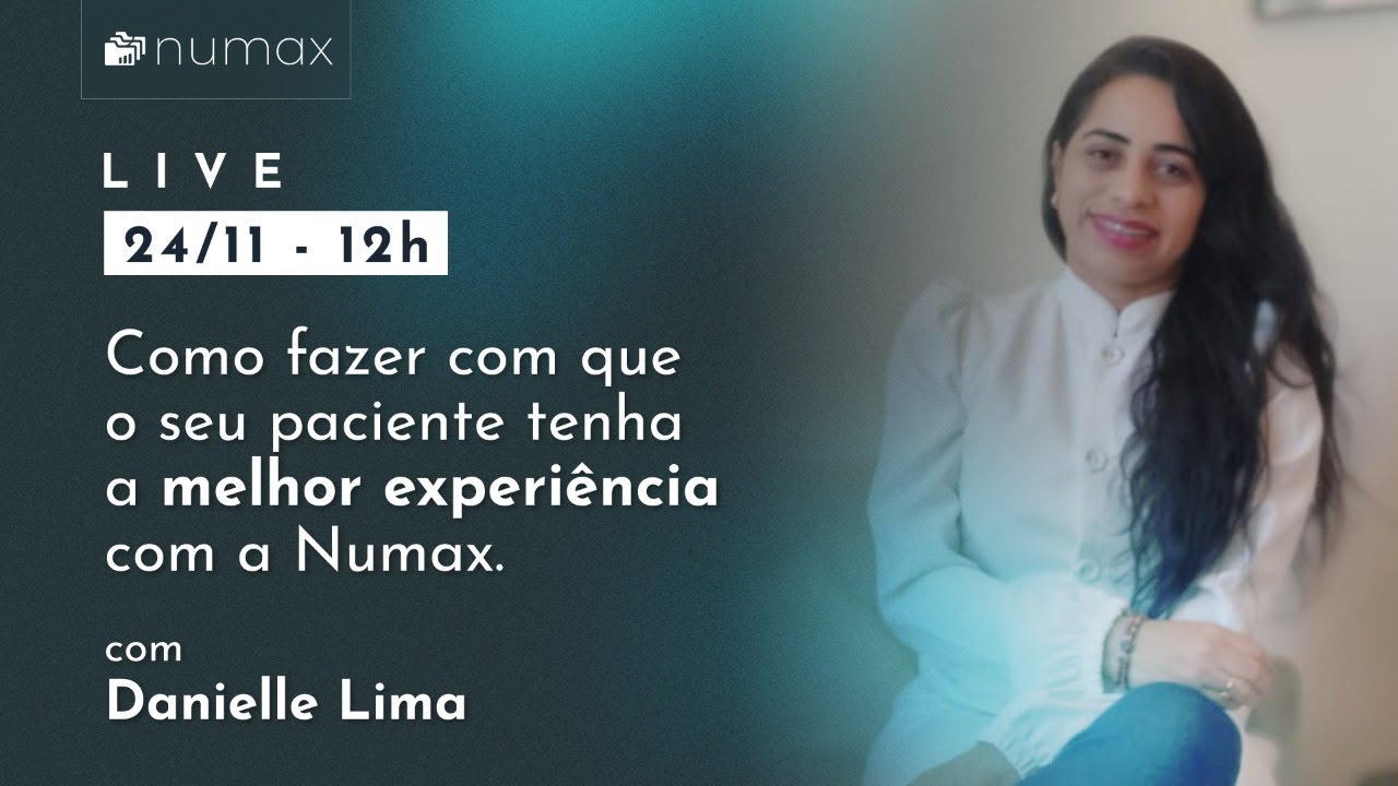 Como fazer com que o seu paciente tenha a melhor experiência com a Numax - com Danielle Lima ...