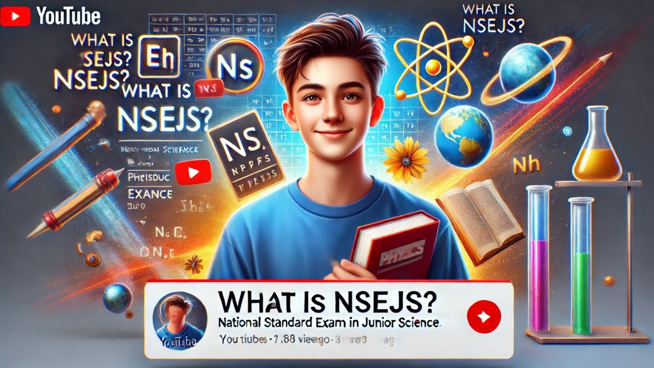 What is NSEJS? Your Ultimate Guide to the National Standard Examination ...