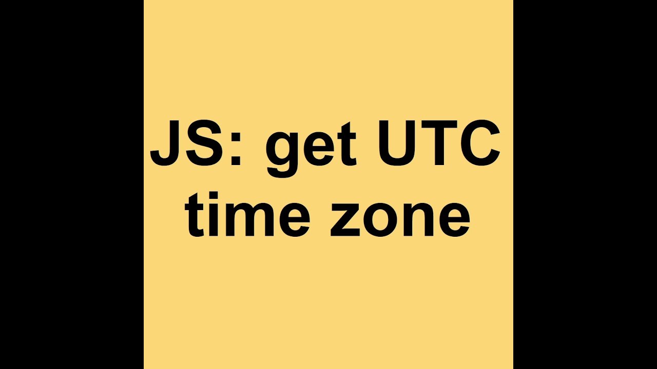 JS GET UTC Time Zone YouTube js-get-utc-time-zone-youtube