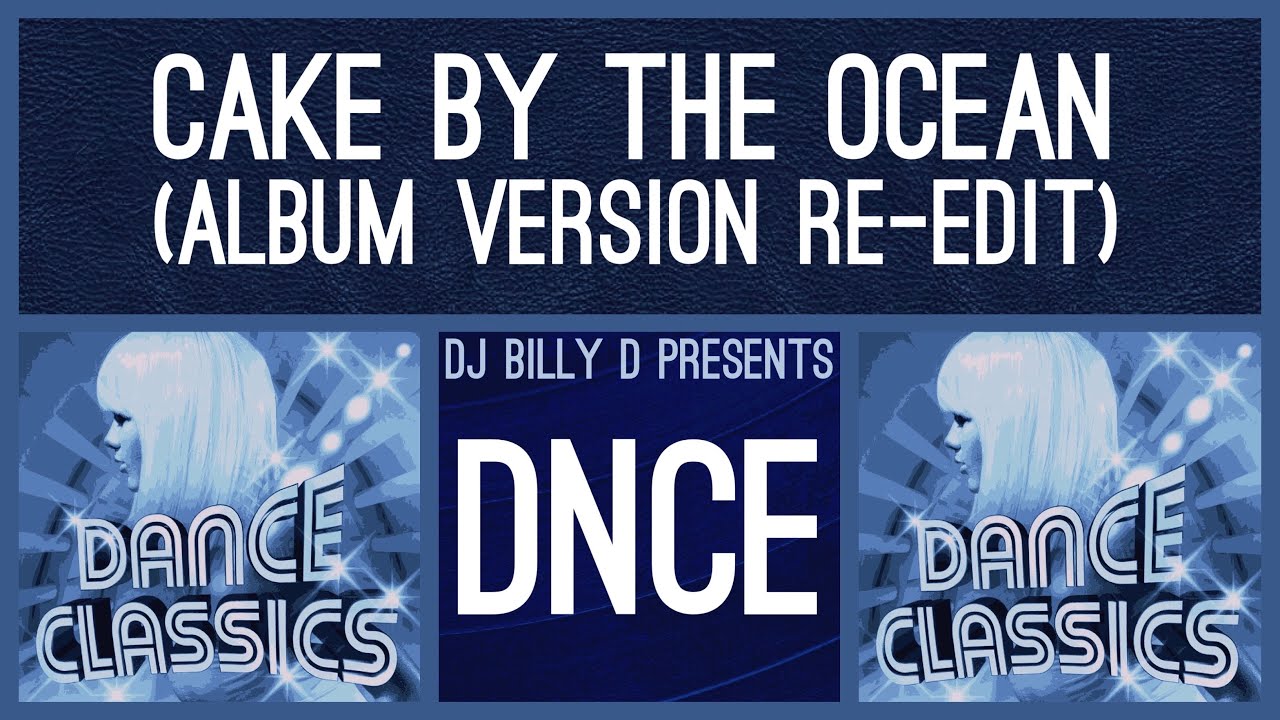 DNCE - Cake by the Ocean (Album Version Re-Edit) - YouTube