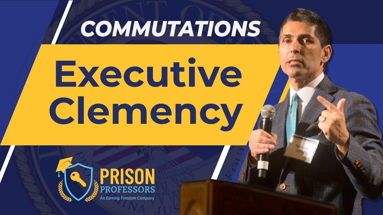 Executive Clemency and Commutation of Sentences (4-1-22) - YouTube
