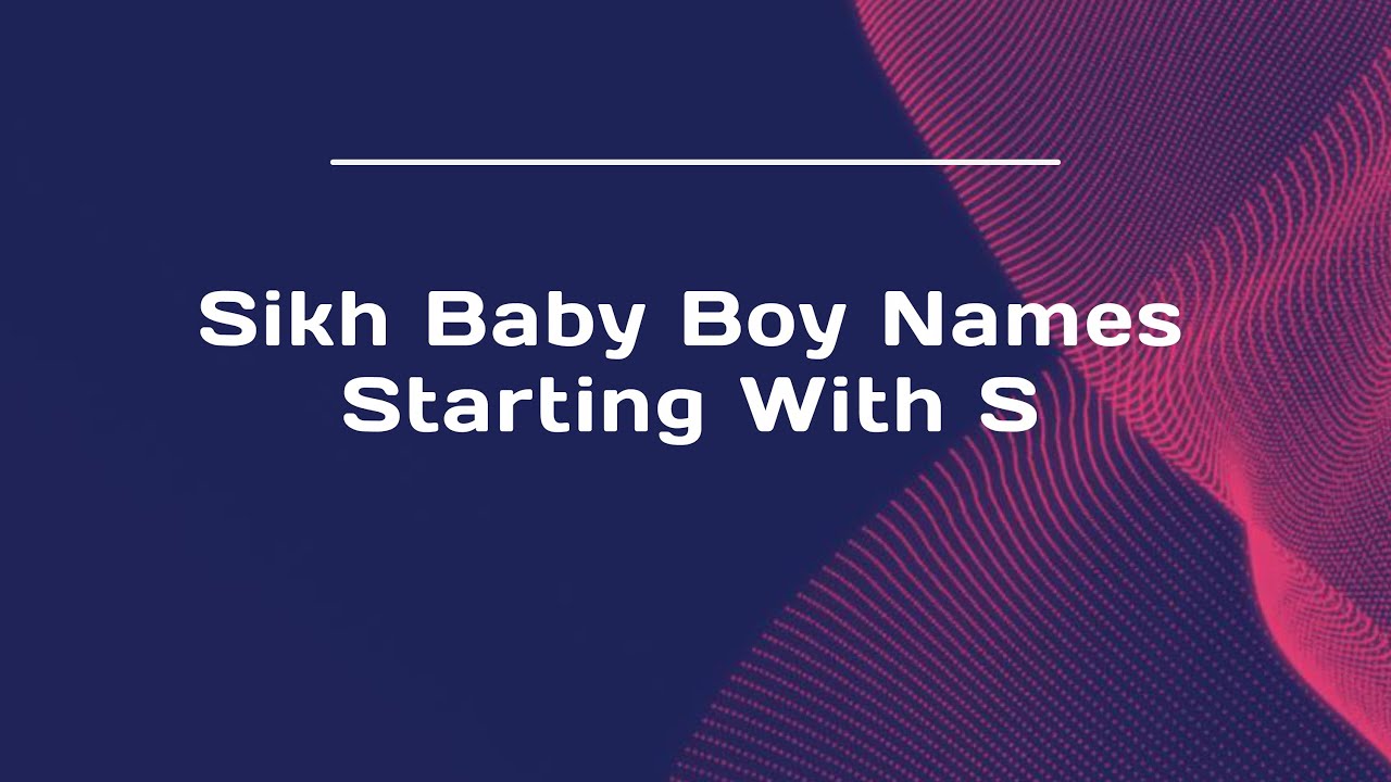 Sikh Baby Boy Names Starting With S - YouTube