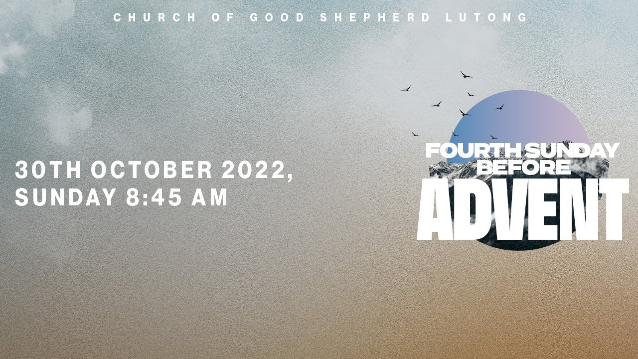 FOURTH SUNDAY BEFORE ADVENT | 30TH OCTOBER 2022 | Church of Good ...