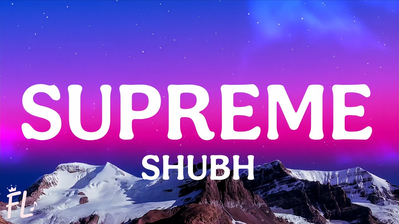Shubh - Supreme Song ( Lyrics ) - YouTube