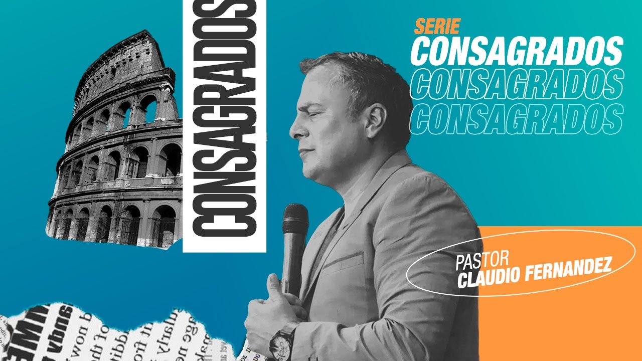 Consagrados - Claudio Fernandez - Iglesia Cruz y Gracia - YouTube