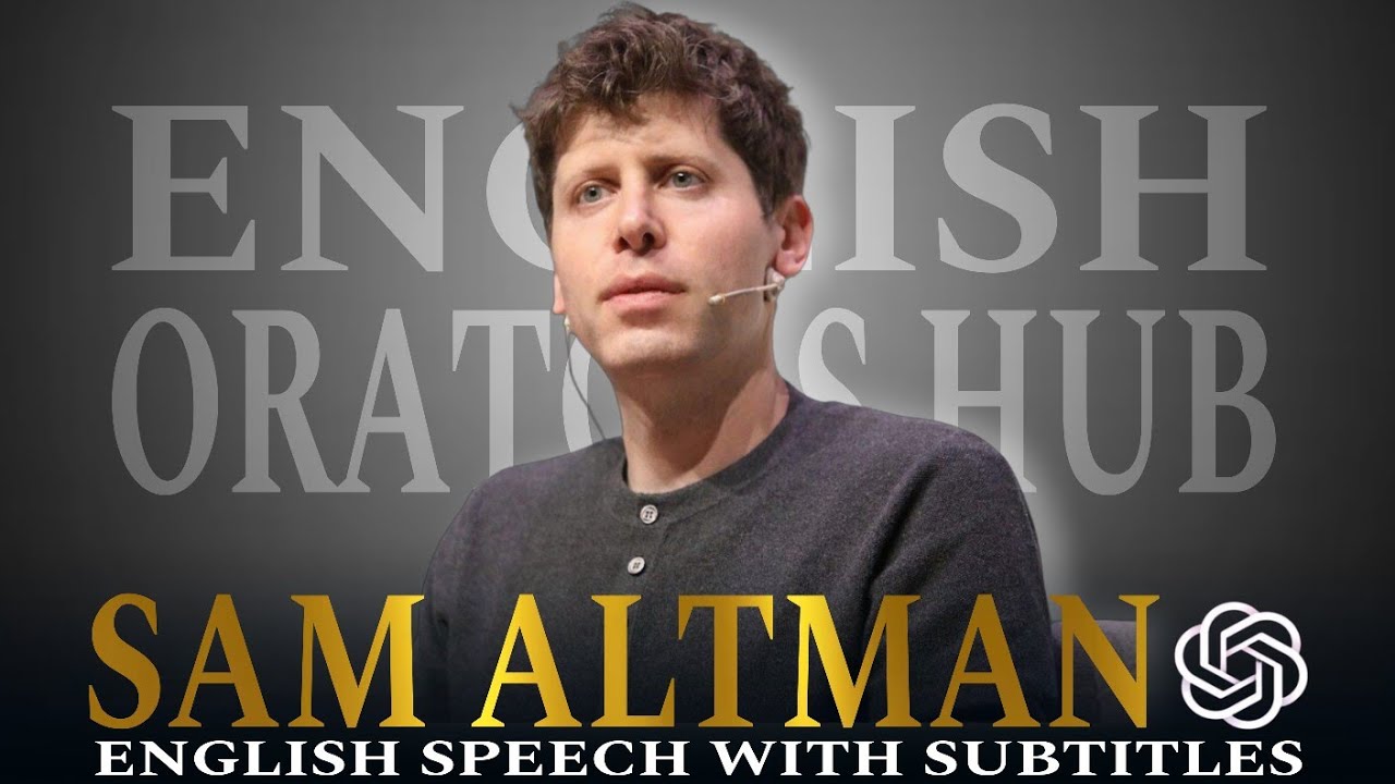 SAM ALTMAN | ENGLISH SPEECH WITH SUBTITLES | ENGLISH ORATORS HUB - YouTube