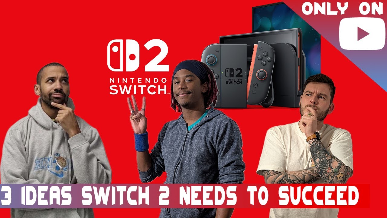 Our Top 3 Ideas The Nintendo Switch 2 NEEDS! In Order To Succeed! - YouTube