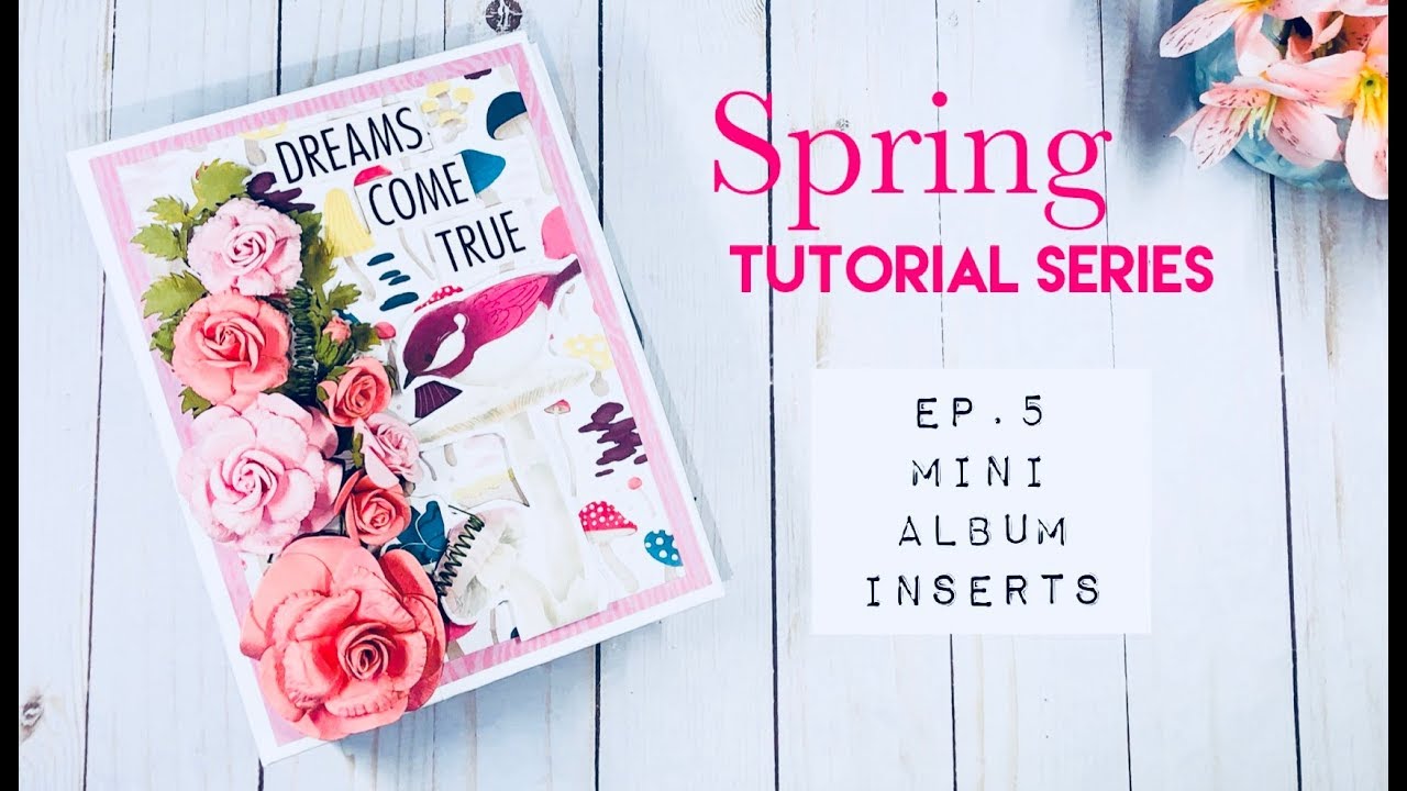 Spring Tutorial Series Ep.5 Mini Album Inserts - YouTube