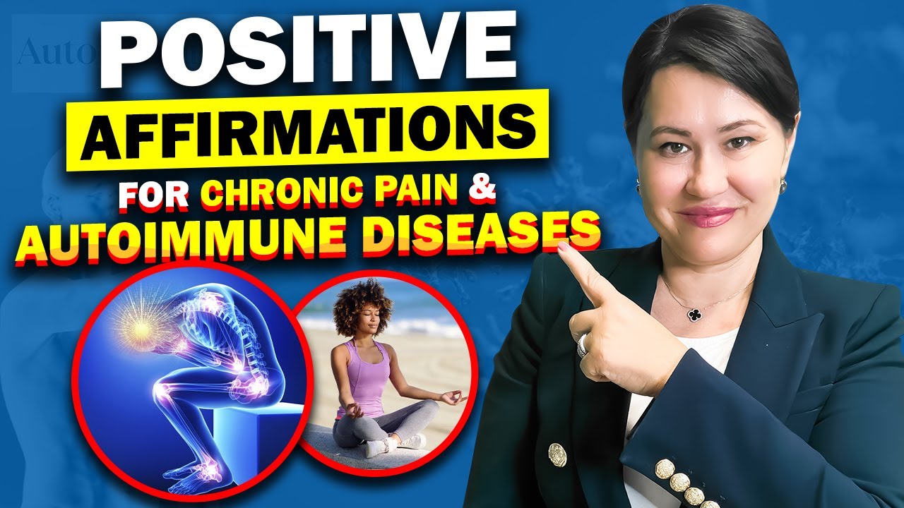 Positive Affirmations for Chronic Pain and Autoimmune Diseases - YouTube