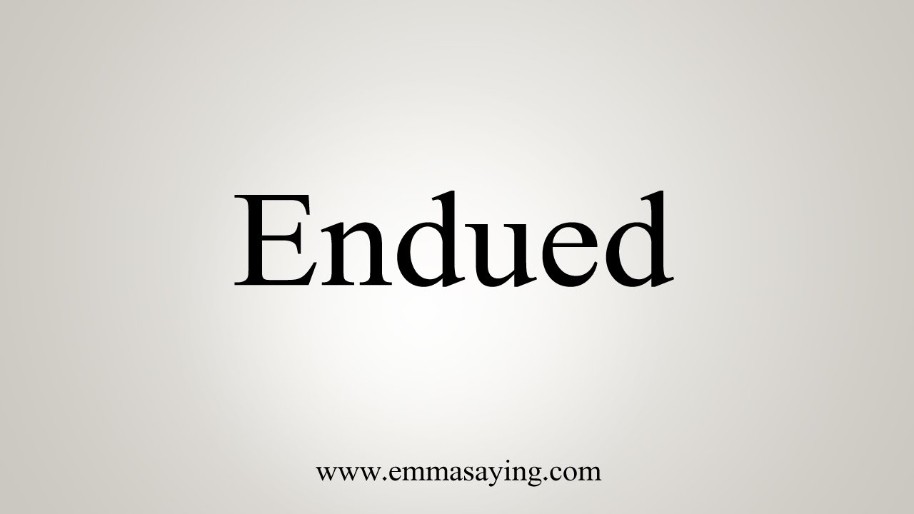 How To Say Endued - YouTube