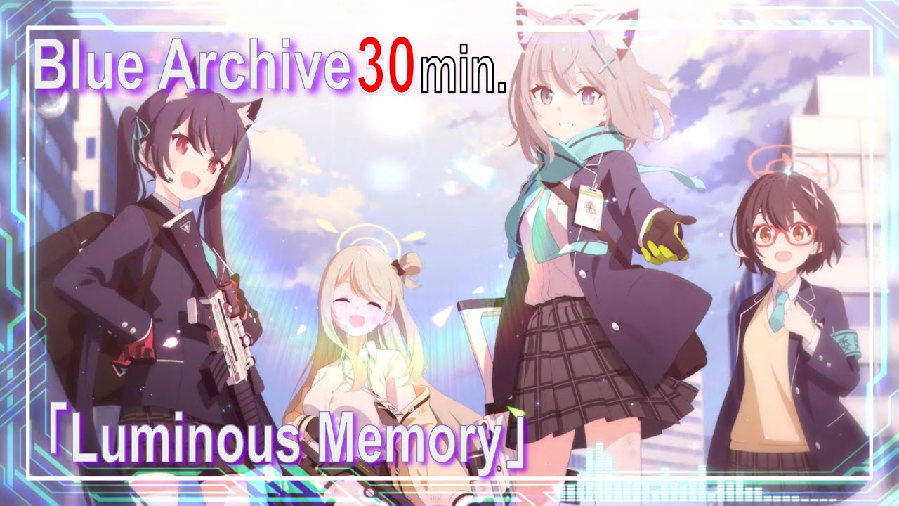 【30min】⚡🌟Blue Archive / ブルーアーカイブ🌟⚡『Luminous memory』 Music to Make You High!! - BGM - YouTube