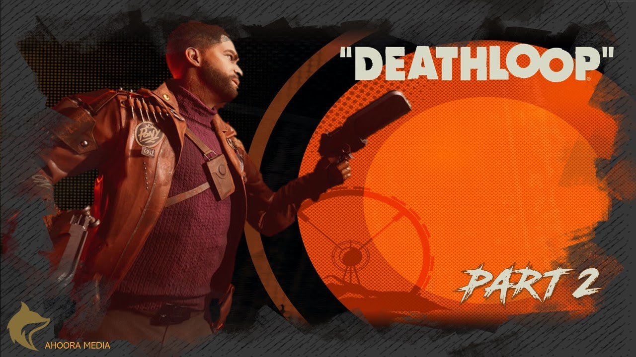 Death Loop - Walkthrough Part2 - YouTube