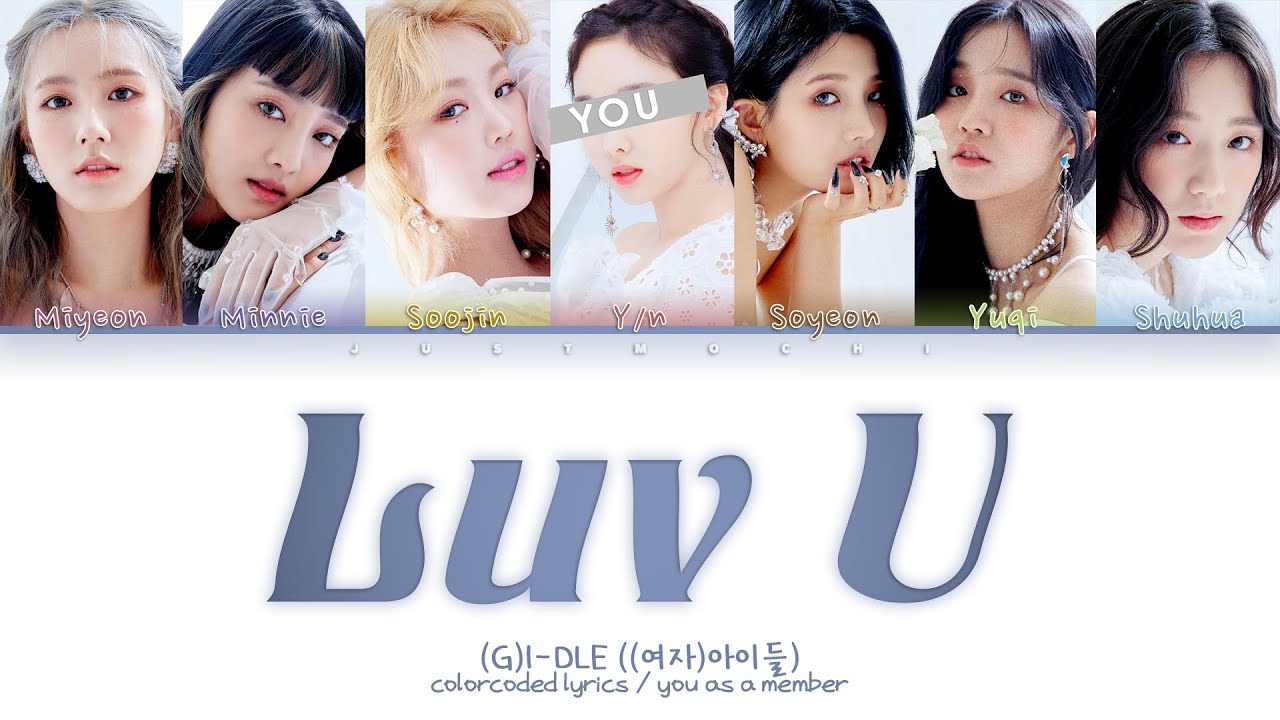 (G)I-DLE ((여자)아이들) – ‘Luv U (사랑해)’ [7 Members ver.] (Color Coded Lyrics ...