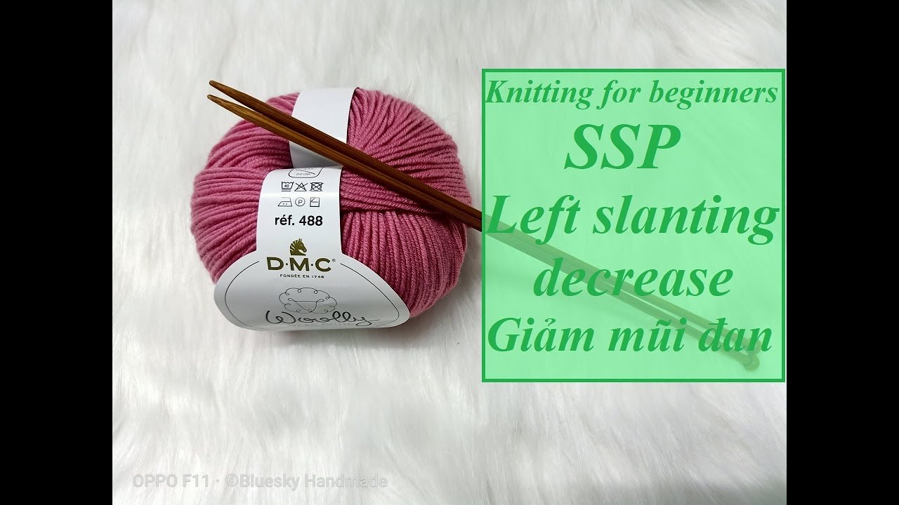 Học đan len cơ bản | Cách giảm mũi đan, mũi SSP| Knitting: left ...