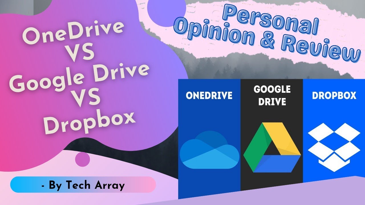OneDrive 🆚 Google Drive 🆚 DropBox | Personal Opinion & Review - YouTube