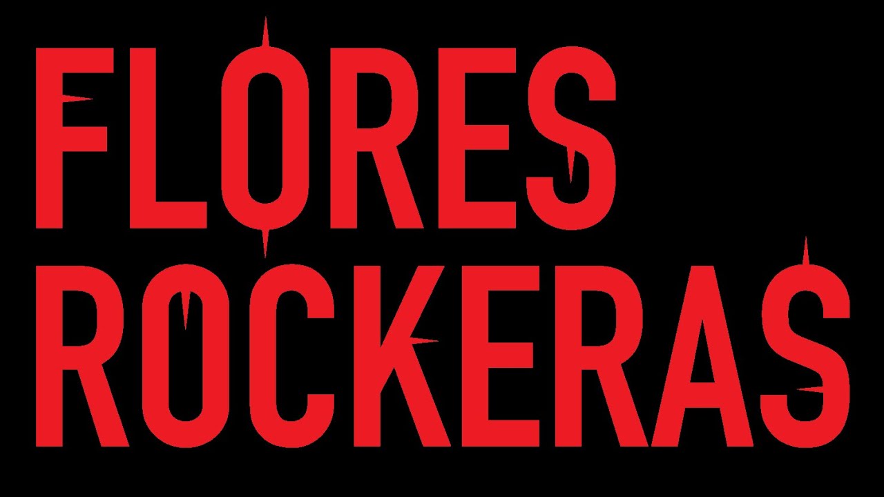 Flores Rockeras - YouTube