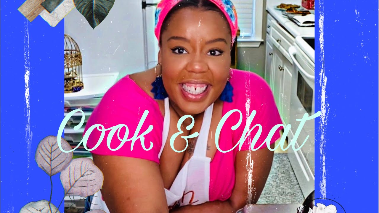 Cook & Chat With Me - YouTube