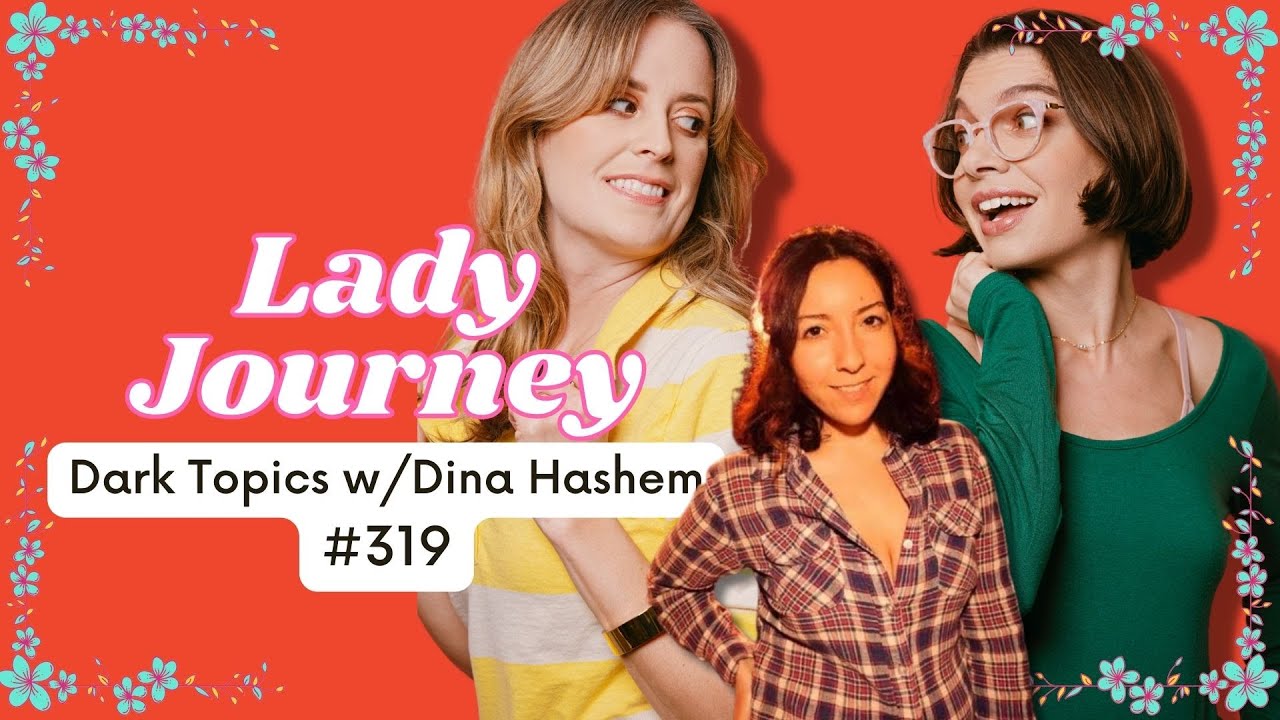 Dark Topics with Dina Hashem | Ep 319 | Lady Journey Podcast - YouTube