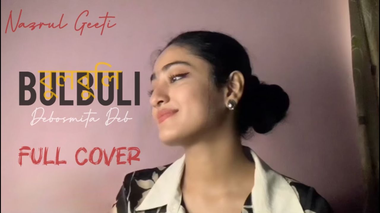 Bulbuli | Full cover | A Tribute to Kazi Nazrul Islam's Timeless Ghazal ...