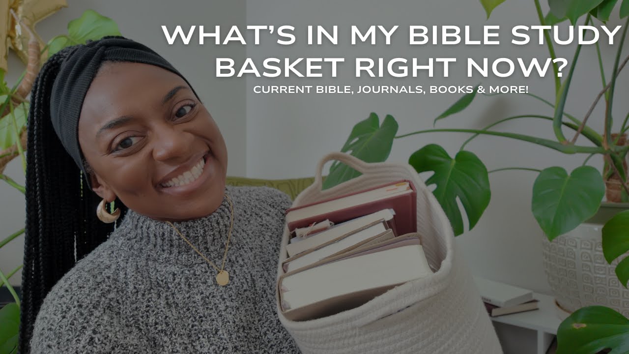 What's In My Bible Study Basket | My Current Bible Reading Essentials ...