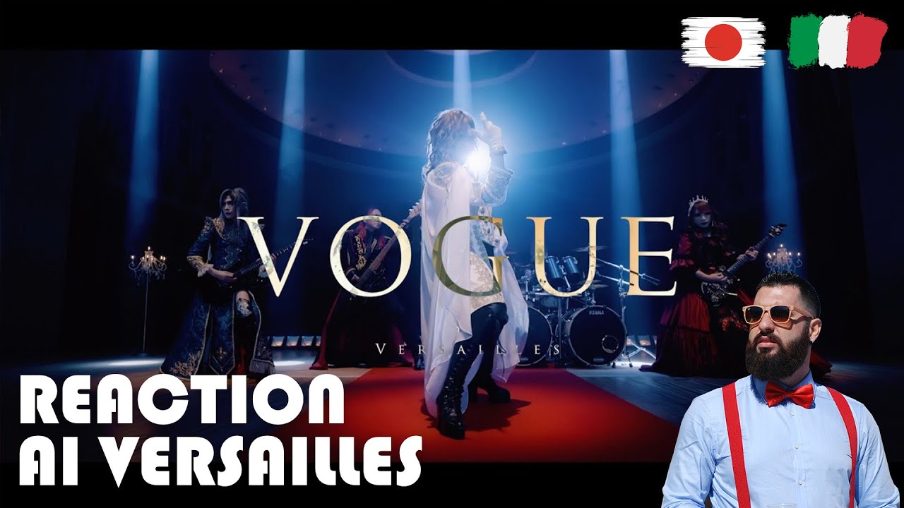 Reaction ai VERSAILLES 'VOGUE' [ITA] - BELLI E BRAVI, SEMPRE E COMUNQUE! LI ADORO! - YouTube