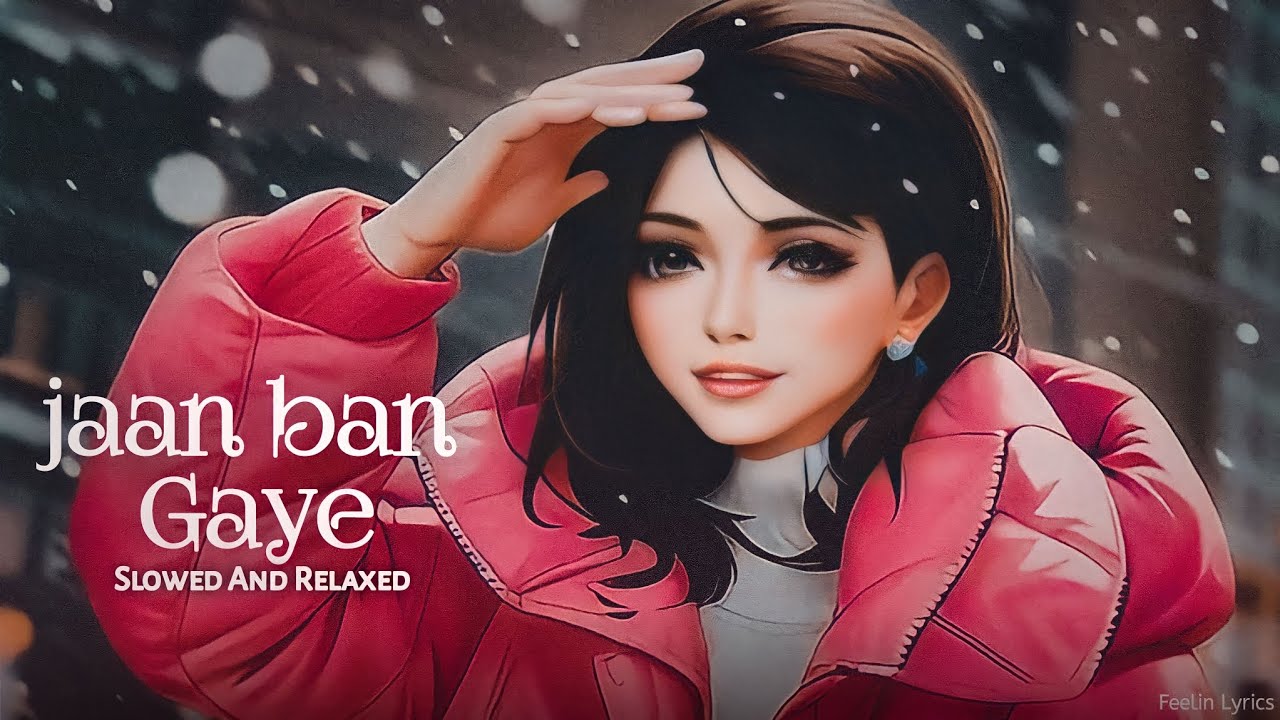 Jaan Ban Gaye [Slowed+Reverb]- Vishal Mishra Song |Feelin Lyric - YouTube