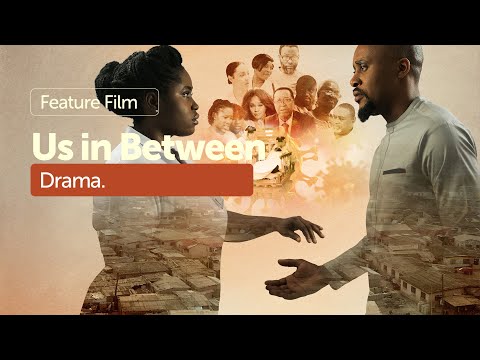 Us in between | Drama | A Shirley Frimpong-Manso Film | Sparrow Station
