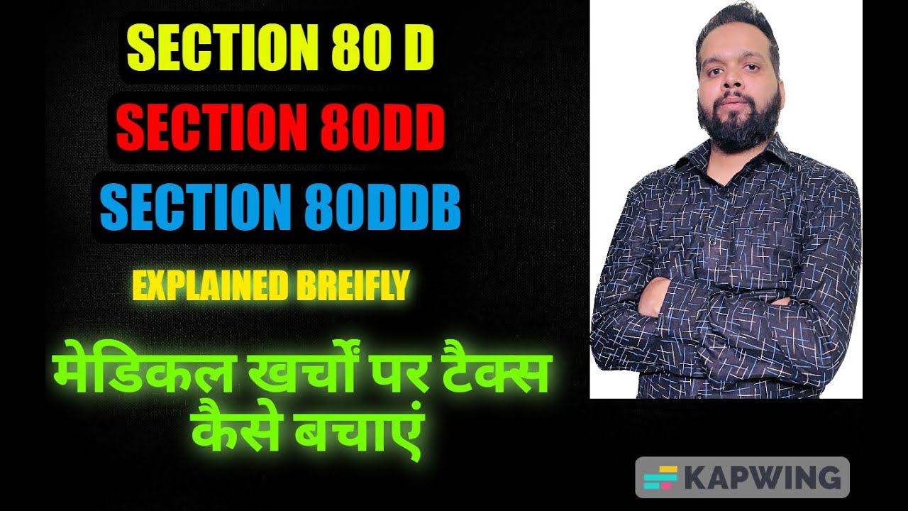 SECTION 80D, 80DD, 80DDB EXPLAINED | MEDICAL BENEFITS FOR AY 23-24 ...
