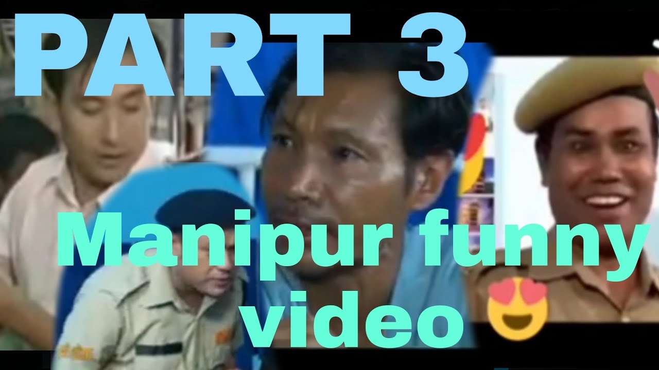 Manipur funny video PART 3 - YouTube