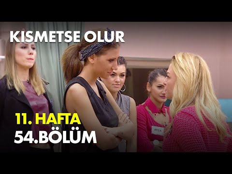 Kısmetse Olur 11.Hafta 54.Bölüm -  Full Bölüm