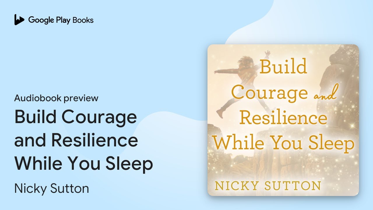 Build Courage and Resilience While You Sleep by Nicky Sutton ...