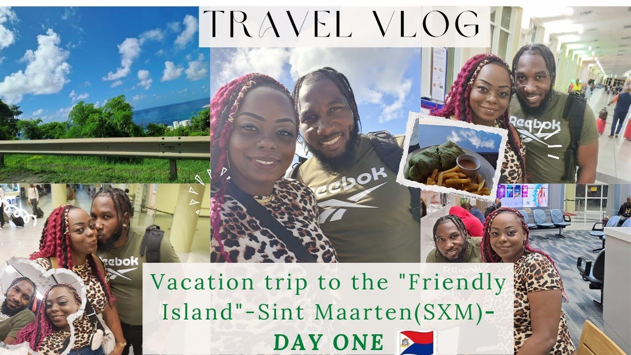 Travel Vlog | Vacation Trip to the "Friendly Island" - Sint Maarten ...