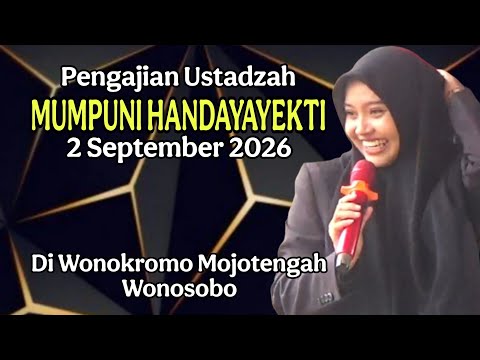 PENGAJIAN USTADZAH MUMPUNI HANDAYAYEKTI 2 SEPTEMBER 2026 DI WONOKROMO MOJOTENGAH TEMANGGUNG