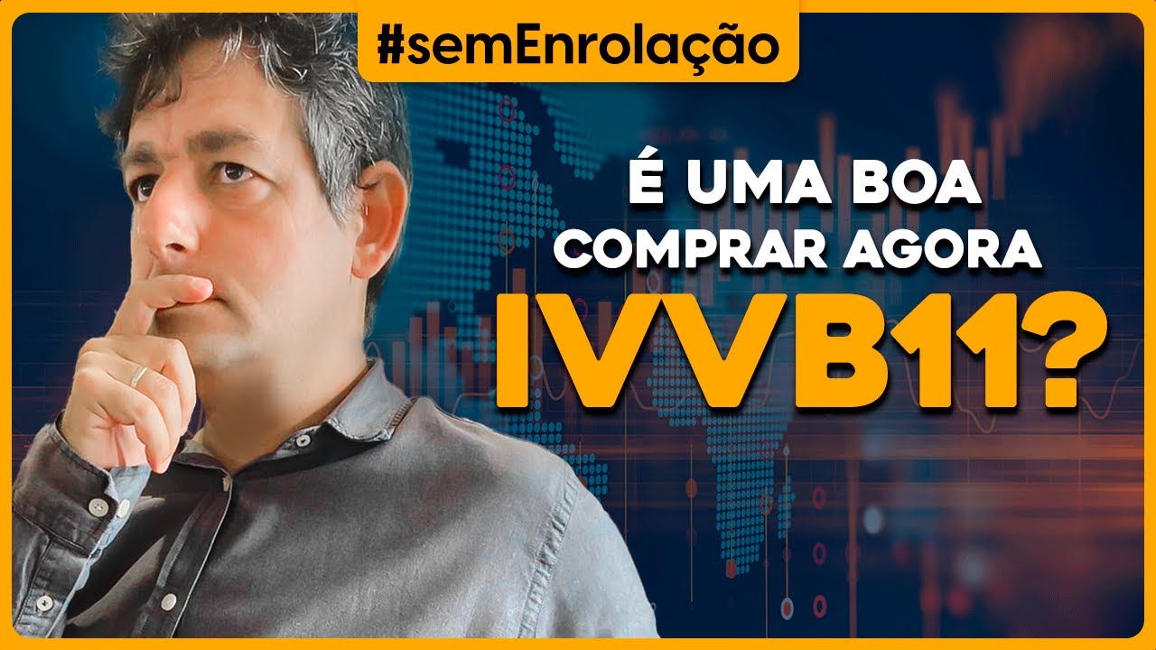 É uma boa COMPRAR agora IVVB11? - YouTube