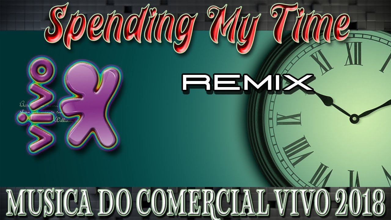 Gustavo Pagan - Spending My Time (JNR PROD Remix) [Comercial da Vivo ...