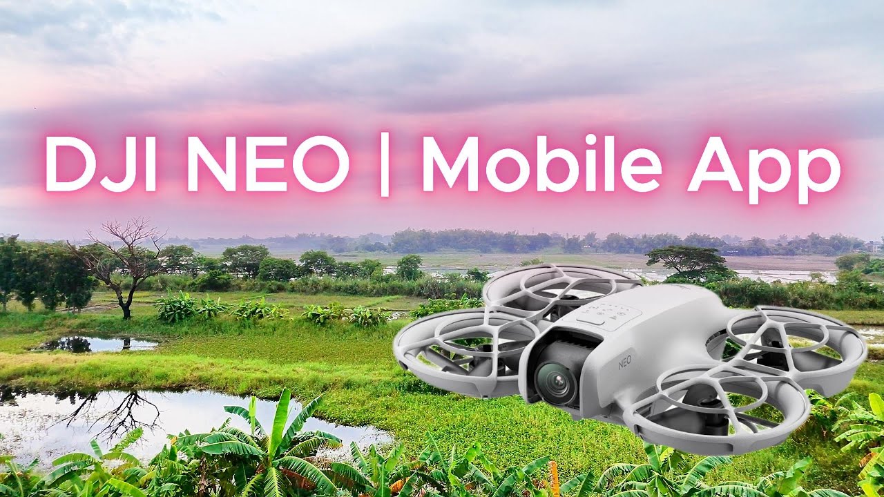 DJI Neo Mobile App | Installation, pairing and sample unedited footage ...