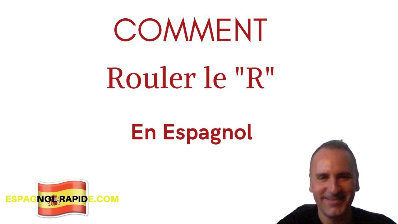 Comment et Quand rouler le "R" en Espagnol - YouTube