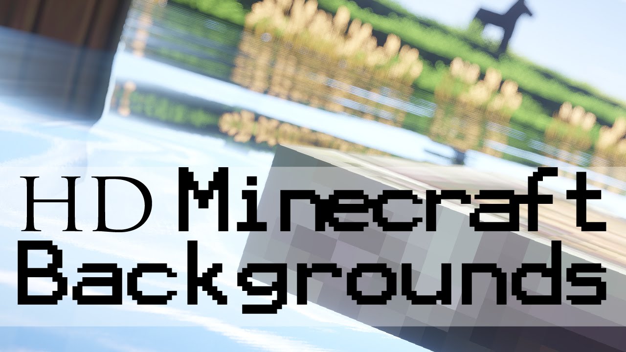 HD MINECRAFT BACKGROUNDS! - YouTube