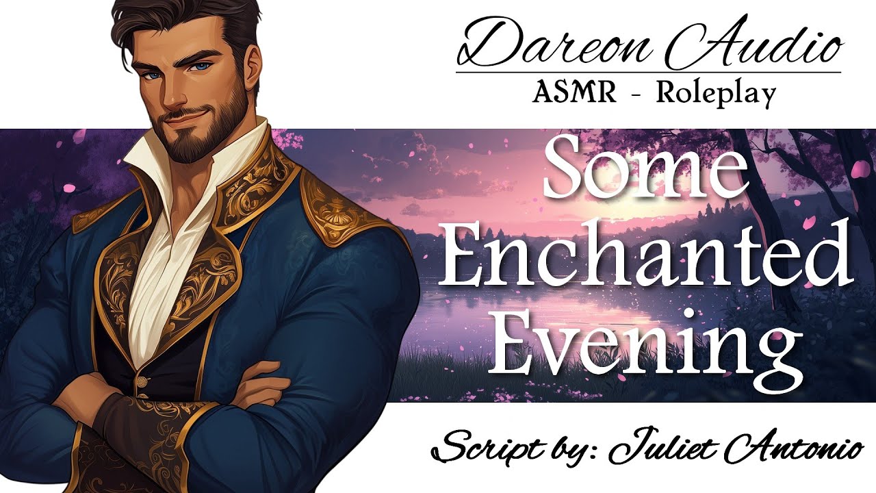 ASMR Voice: Some Enchanted Evening [M4F] [Fantasy] [Dream World] [Book Character x Reader ...