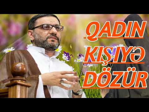 Kişi qadına zülüm edir qadınsa dinmir - Hacı Şahin - Kişiyə dözən qadın
