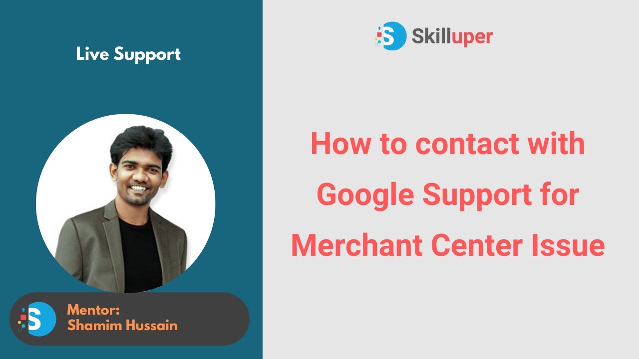 Skilluper Live Support - How to contact with Google Support for ...