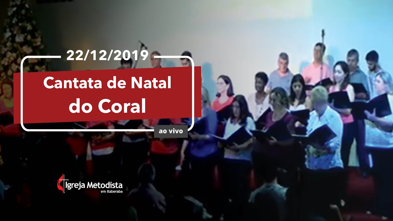 Cantata de Natal Coral - 22.12.19 - YouTube